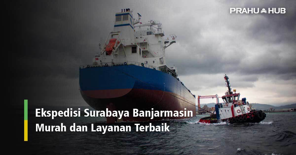 Ekspedisi Surabaya Banjarmasin, Murah dan Layanan Terbaik Ekspedisi Surabaya Banjarmasin, Murah dan Layanan Terbaik