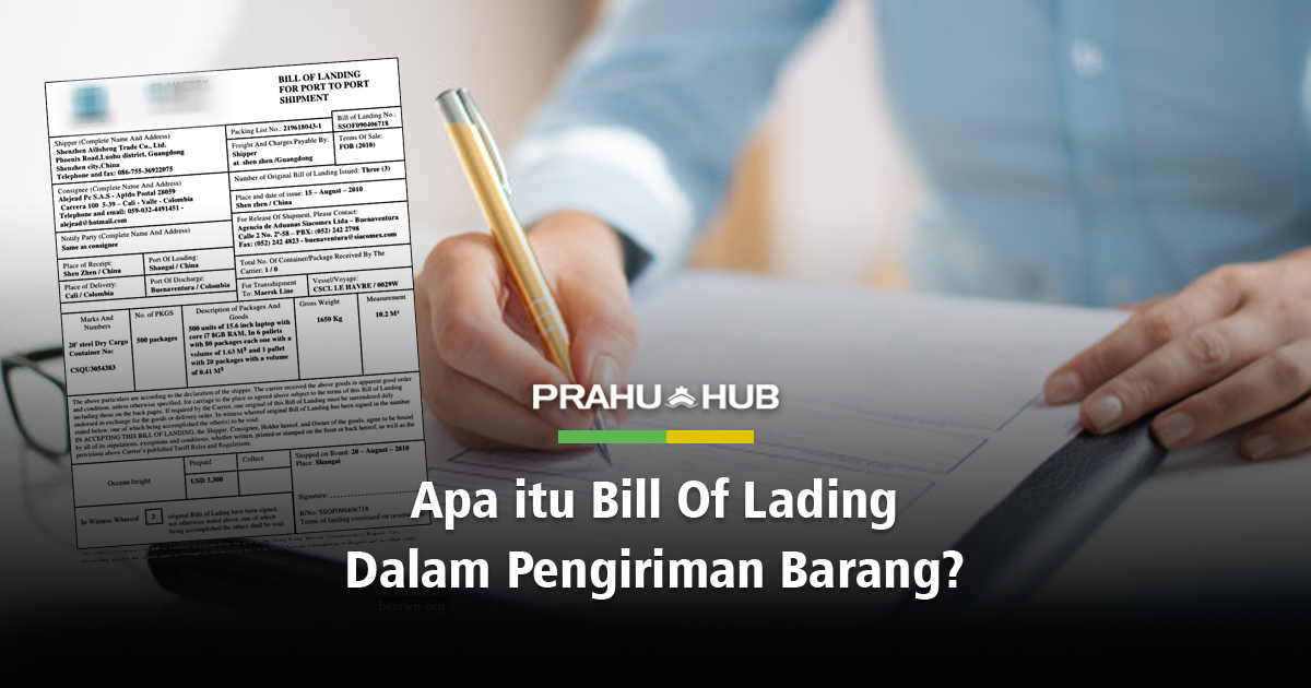 APA ITU BILL OF LADING DALAM PENGIRIMAN BARANG? APA ITU BILL OF LADING DALAM PENGIRIMAN BARANG?